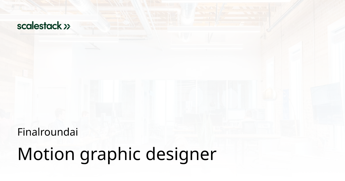 Motion graphic designer at Finalroundai