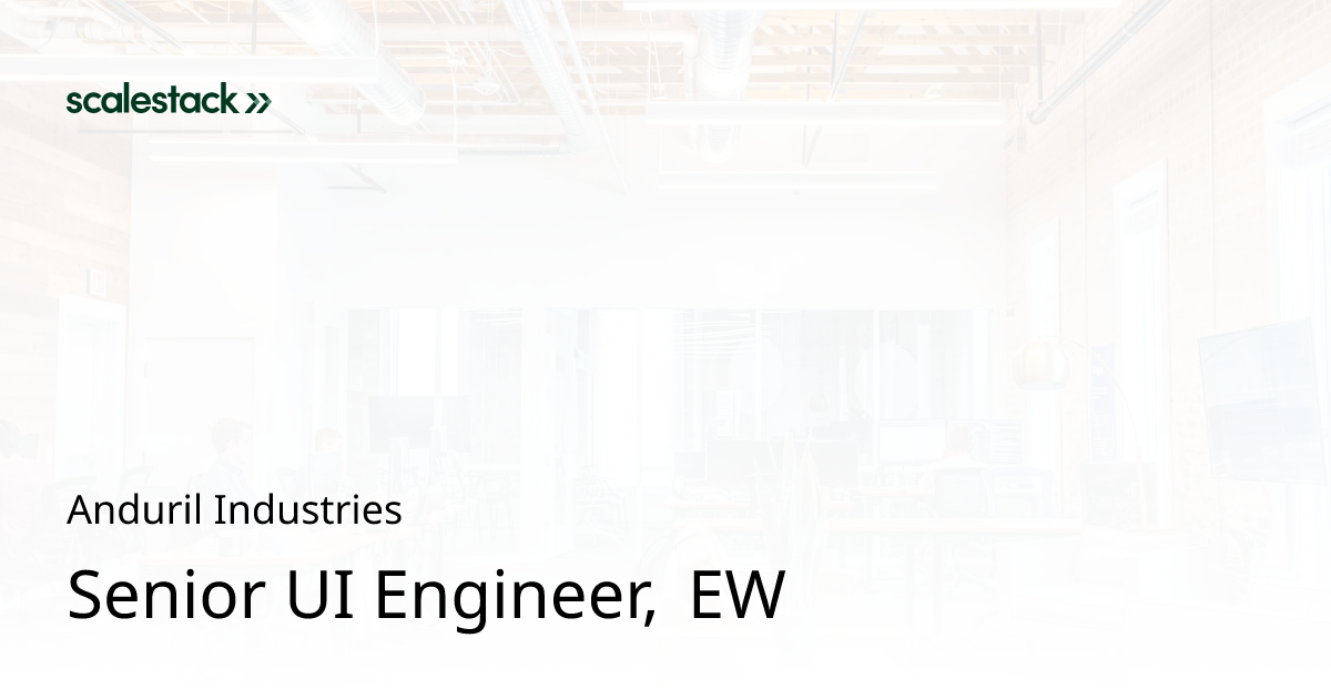 Senior UI Engineer, EW at Anduril Industries