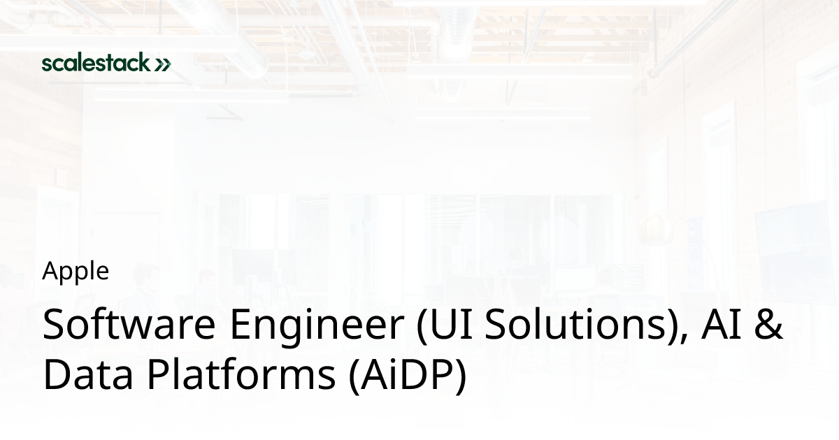 Software Engineer (UI Solutions), AI & Data Platforms (AiDP) at Apple