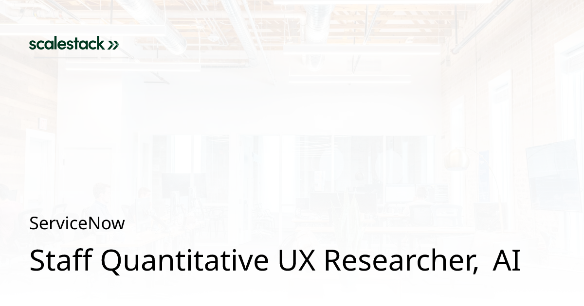 Staff Quantitative UX Researcher, AI at ServiceNow