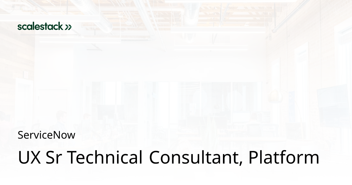 UX Sr Technical Consultant, Platform at ServiceNow